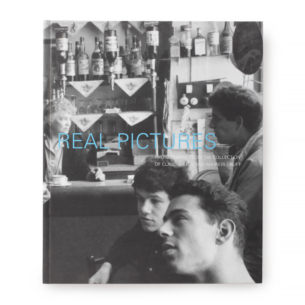 Real Pictures: Photographs from the Collection of Claudia Beck and And ...